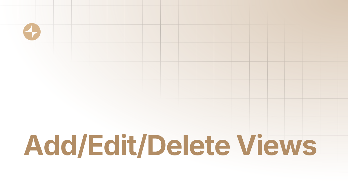 Add/Edit/Delete Views | ROX Docs