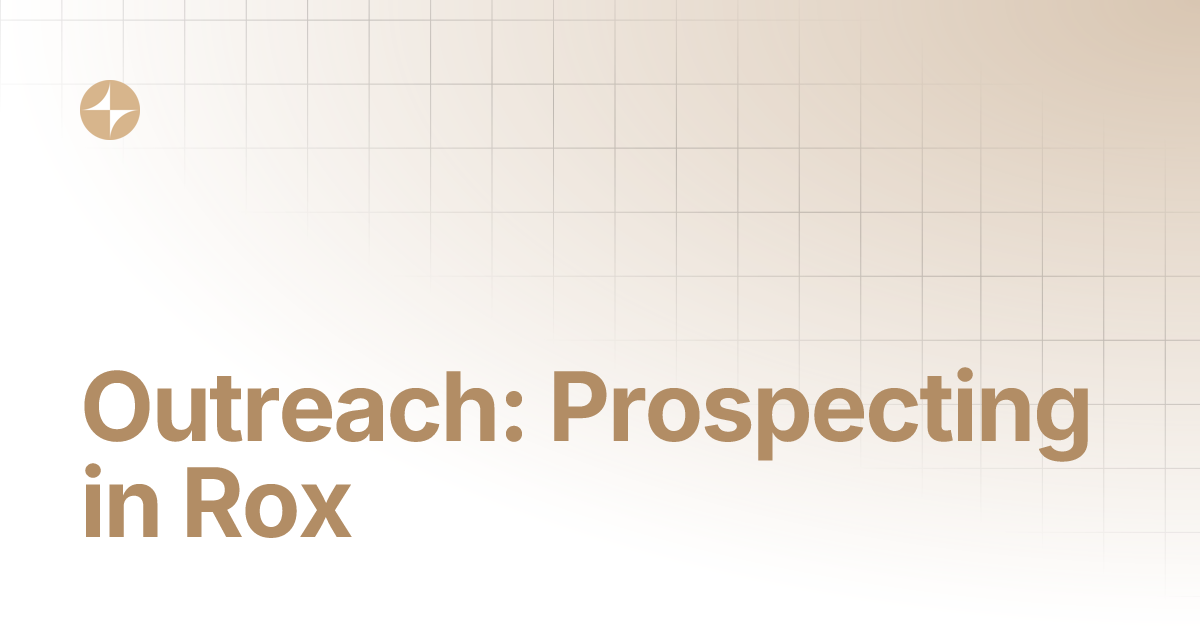 Outreach: Prospecting in Rox | ROX Docs