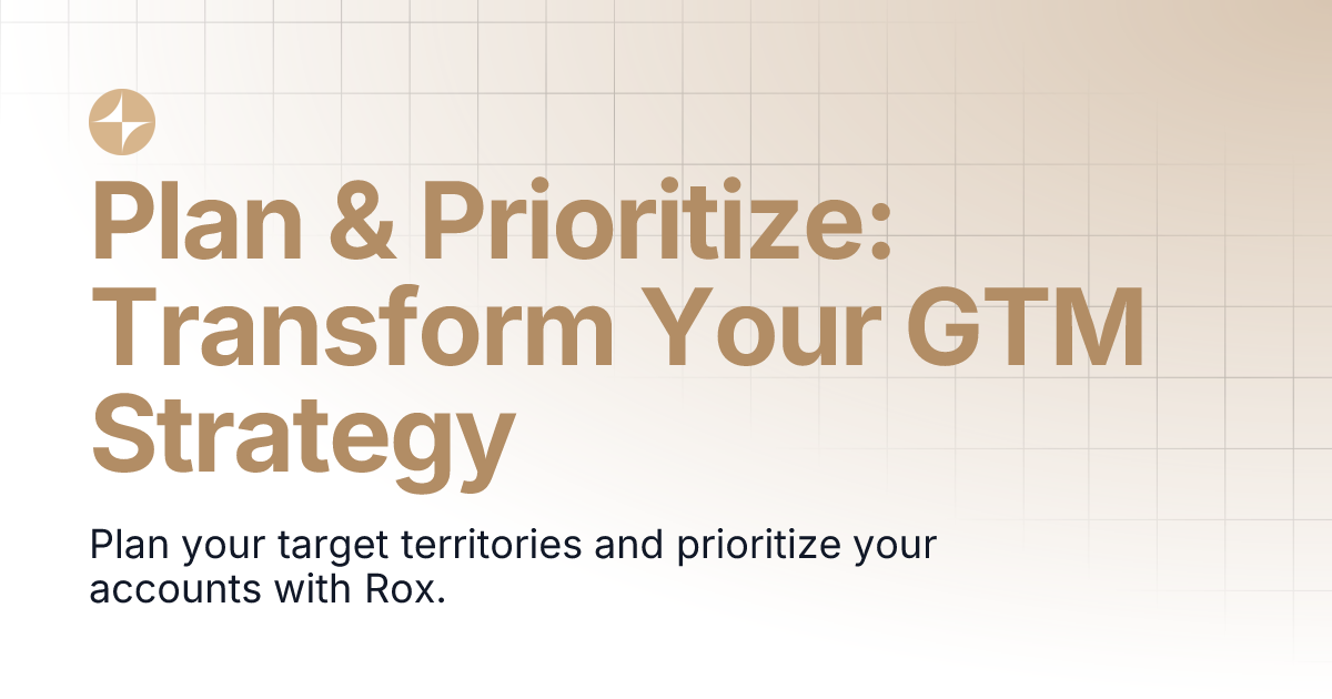 Plan & Prioritize: Transform Your GTM Strategy | ROX Docs
